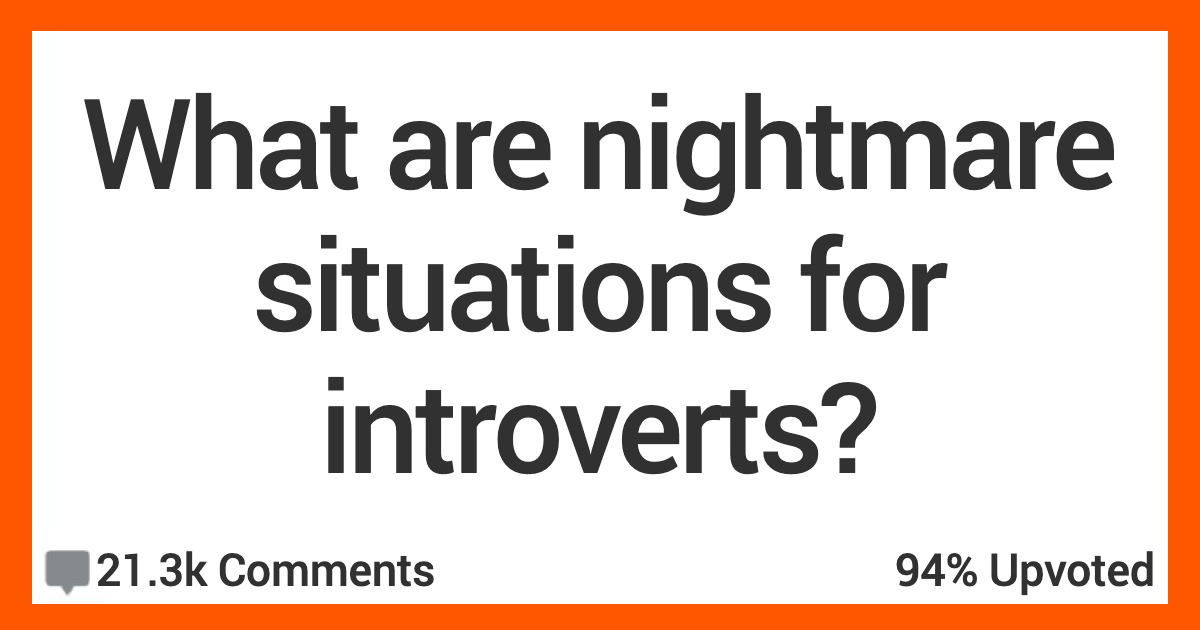 13 People Share What They Think Are Nightmare Scenarios for Introverts » TwistedSifter