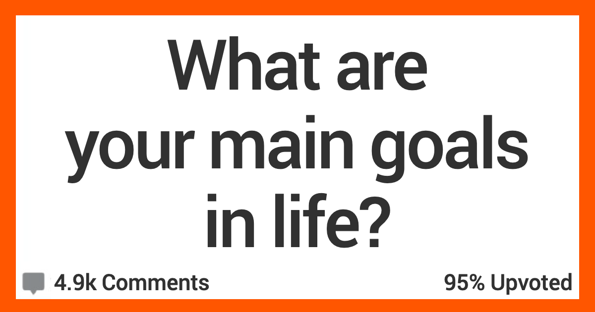 14 People Share Their Main Goals in Life » TwistedSifter