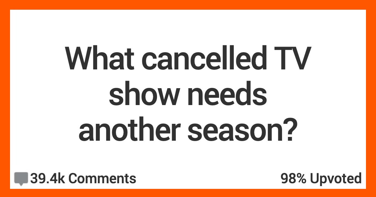 These Amazing TV Shows Totally Deserved At Least One More Season ...