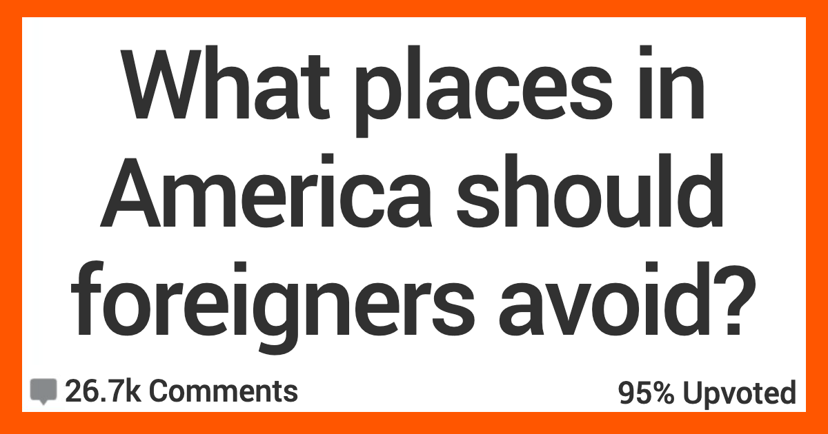 What Places Should Foreigners Avoid in the US? Americans Shared Their ...