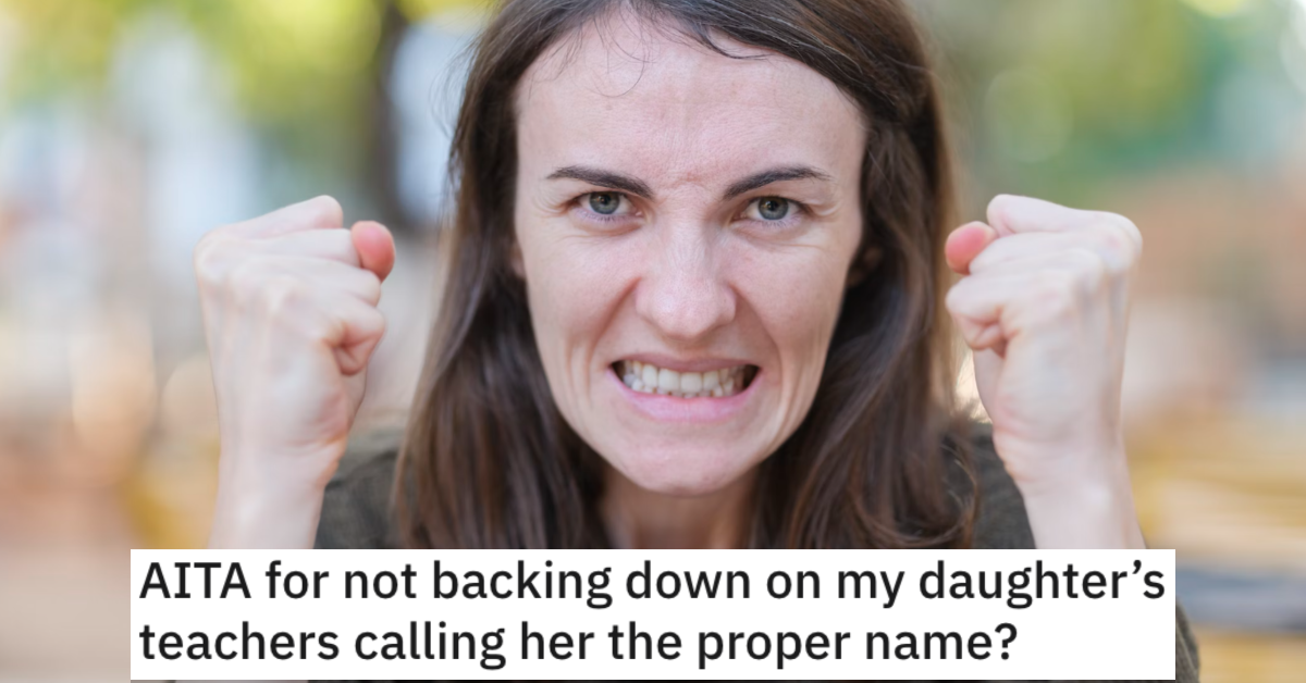 Her Daughter’s Teacher Won’t Call Her The Right Name, But This Mom ...