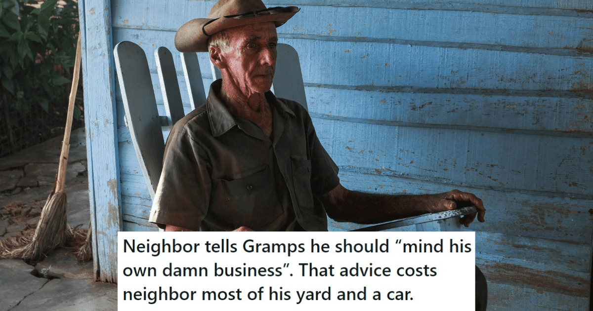Nosy Neighbor Told A Kind Grandpa To Mind His Business, So Gramps Gets ...