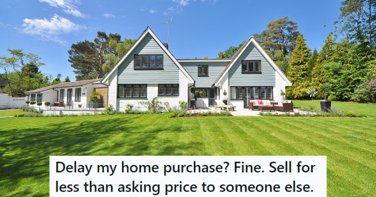 Annoying Home Owner Kept Delaying Her Purchase, So She Found A Better ...