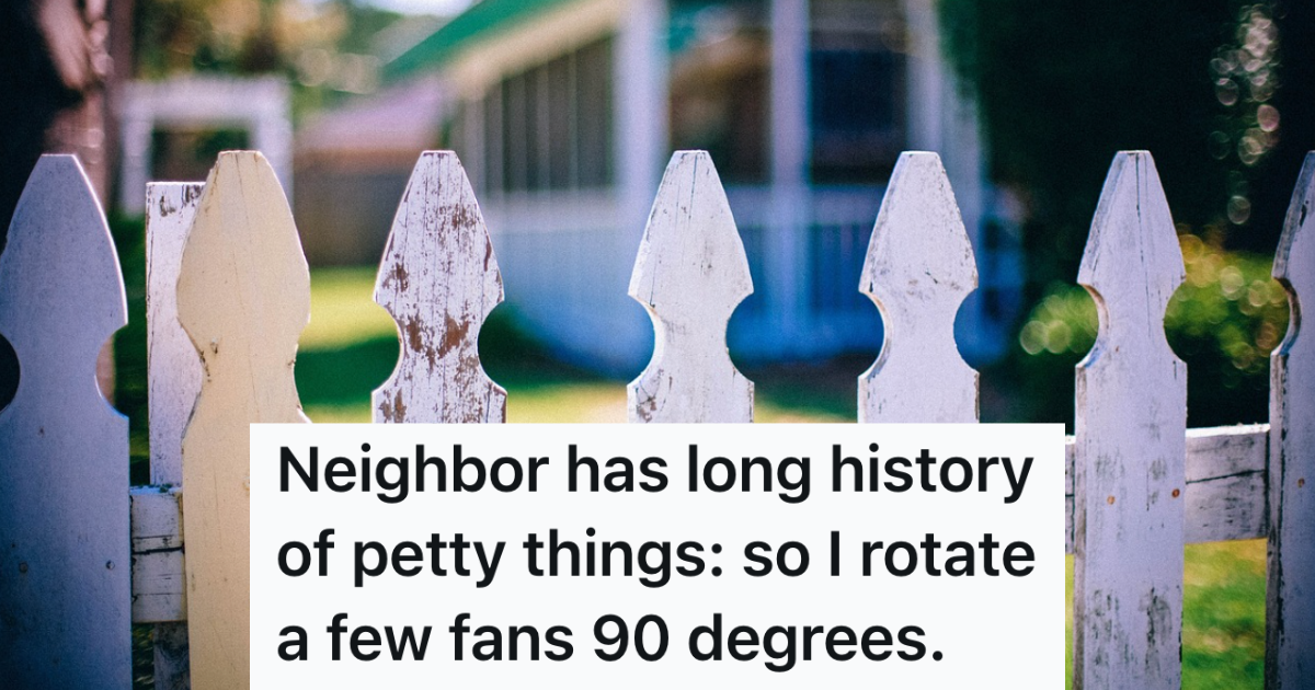 Petty Neighbor Was Incredibly Annoying For 20 Years, So He Finally ...