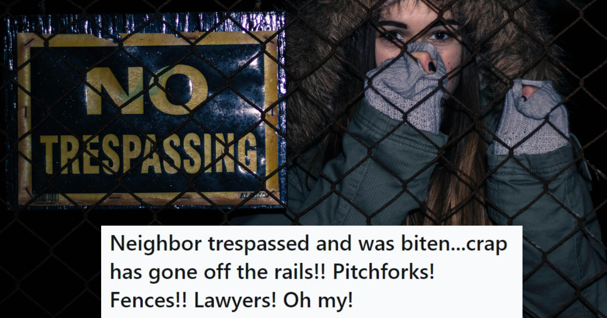 Intrusive Neighbors Trespassed On This Guy’s Property And Were Bitten ...