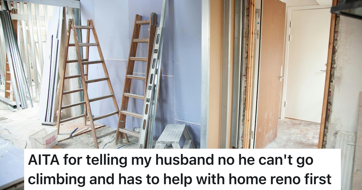 Husband Wants To Go Climbing Instead Of Helping With A Bathroom ...
