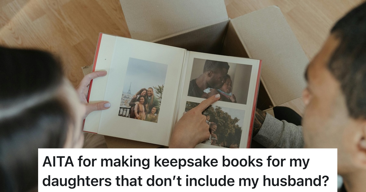 Mom Makes Keepsake Books For Her Daughters, But Husband Feels Excluded And Demands She Stop ...