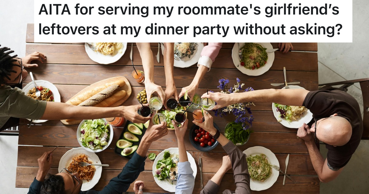 Roommate’s Girlfriend Leaves Leftovers Unclaimed, So He Serves Them At ...