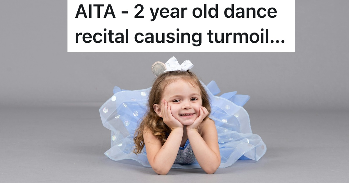 Mom Wants Her Two-Year-Old’s Recital Should Be A Family Event, But Her ...