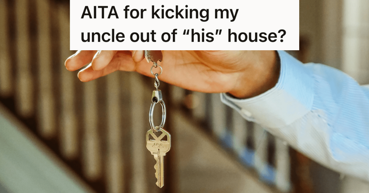 Uncle Lives In The House This Guy Inherited And Acts As If He Owns The ...