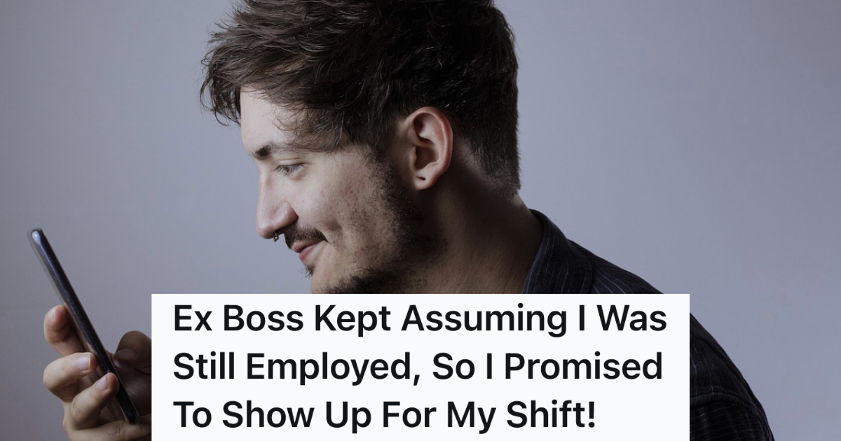 His Boss Forgot He Quit And Kept Asking Him To Show Up For A Shift, So ...