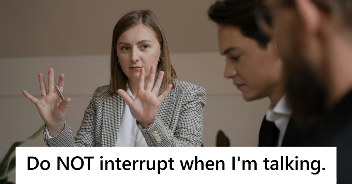 Her Boss And Manager Asked Her To Stop Interrupting Their Conversations ...