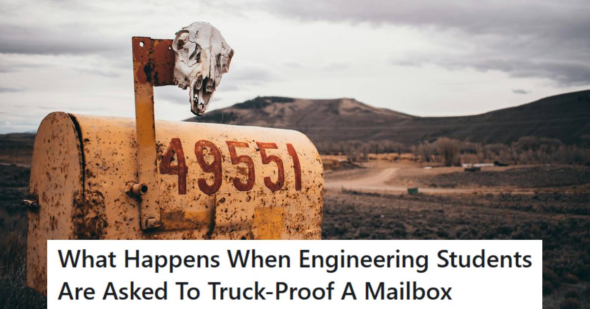 Engineering Students Designed A Truck-Proof Mailbox For Extra Credit ...