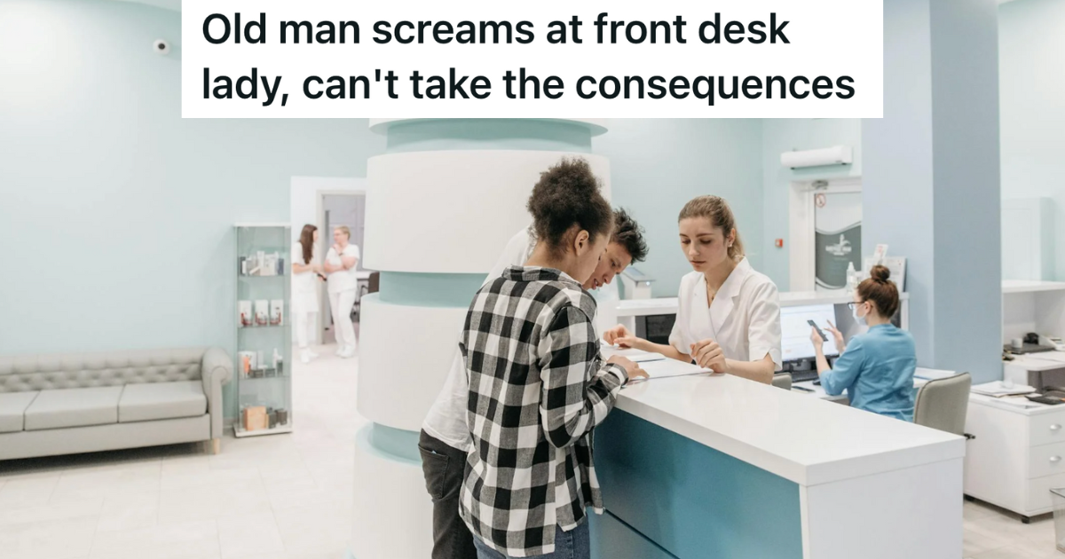 Entitled Man Yelled At The Receptionist At The Doctor’s Office, So She ...