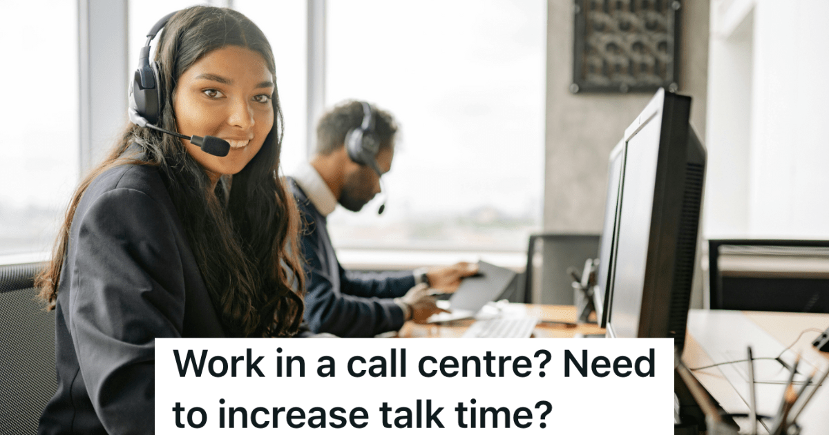 Call Center Employee Was Told To Increase Talk Time, But Then The ...