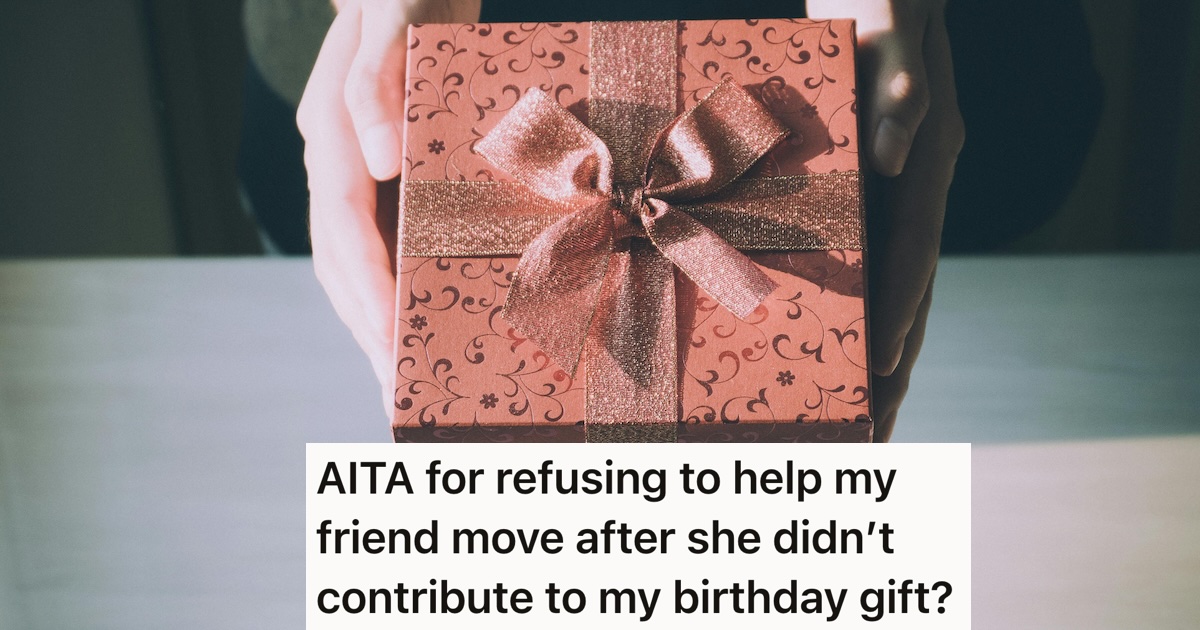 Friend Skips Birthday Gift, So Birthday Girl Skips Helping With Her ...