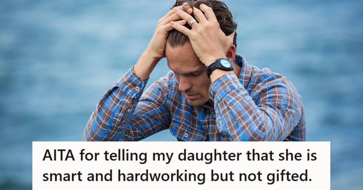 Father Tells His Daughter She Is Smart And Hardworking But Not Gifted ...