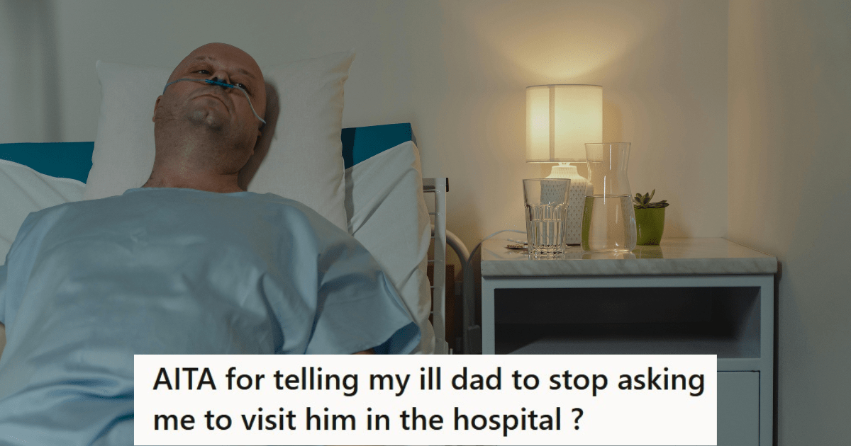 Her Sick Dad Expects Her To Visit Him In The Hospital Every Day, But ...