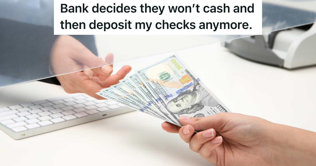 Bank Changes Their Policies And Won’t Cash Or Deposit A Customer’s ...