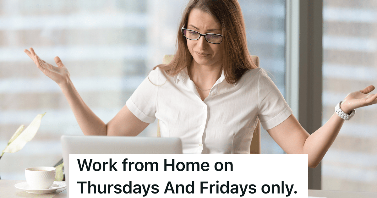 Employees Have Certain Days They’re Allowed To Work From Home, And The ...