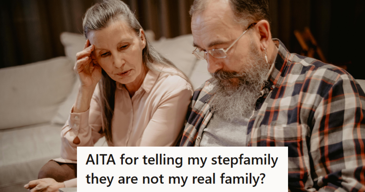 Woman Tells Her Stepfamily They Are Not Her Real Family, But Her ...