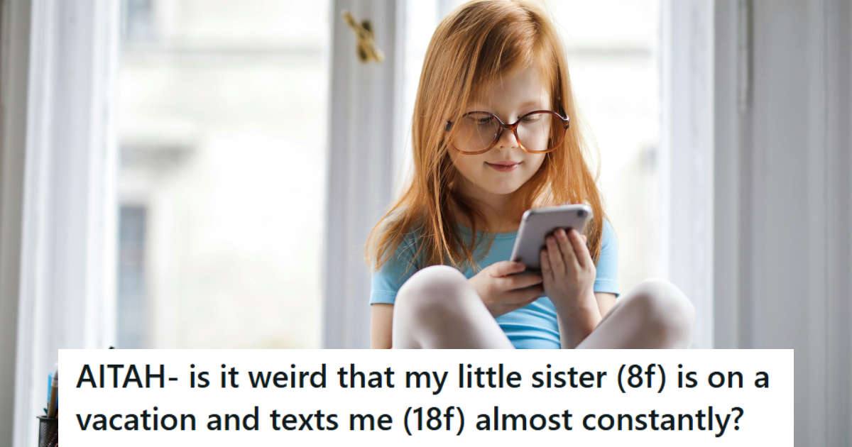 Little Sister Texted Her Sibling Nonstop From Vacation Because She ...
