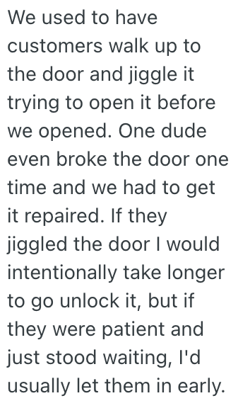 A Pushy Customer Wanted To Come Into A Store Before They Opened, But ...