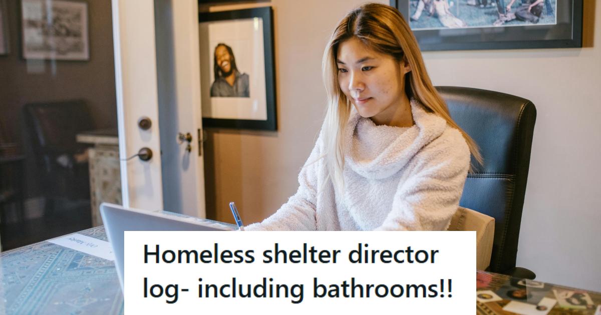 Micromanaging Board Member Demanded Detailed Daily Logs, So Homeless ...