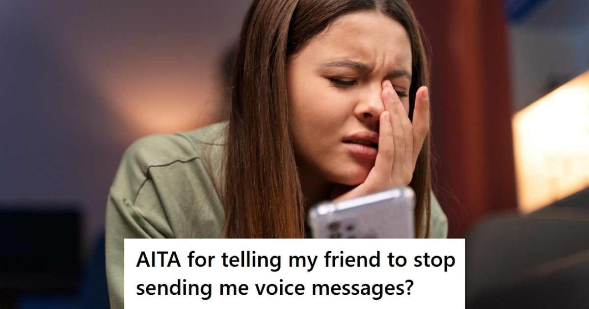 Her Friend Sends Her Multiple Long Voice Messages Every Day, And When ...