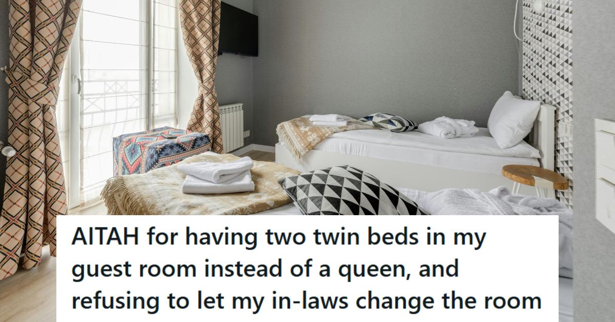 In-Laws Tried To Force Couple To Replace Twin Beds With A Queen, But ...