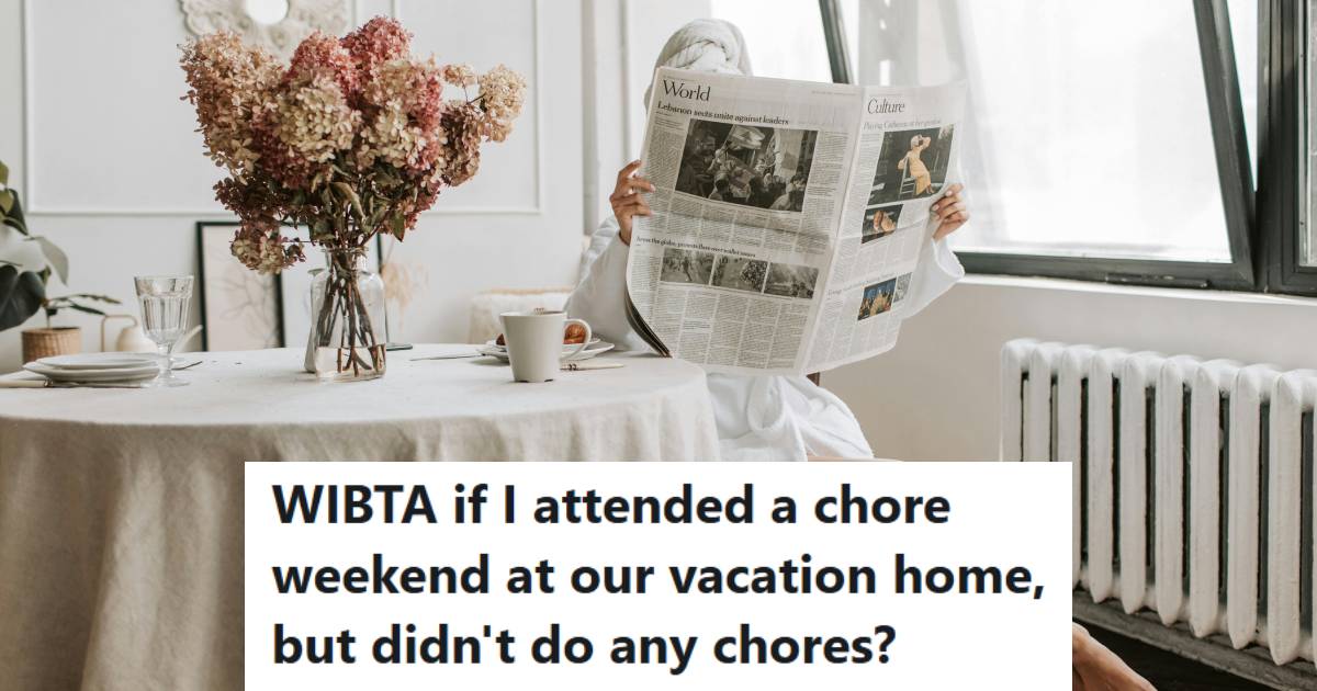 Woman Handled All The Duties At Their Vacation Home While Her Partner ...