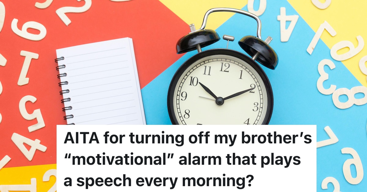 A Sibling Endured An Early Morning Motivational Speech Alarm For Weeks ...