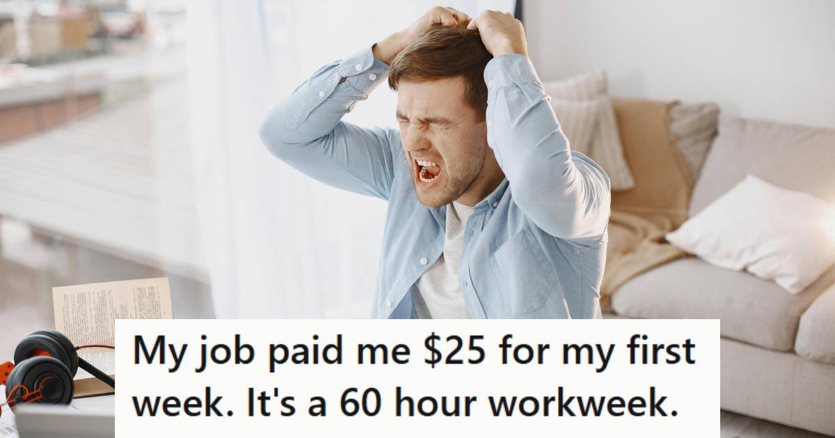 New Employee Was Promised At Least $900 Per Week For A 60-Hour Job, But ...