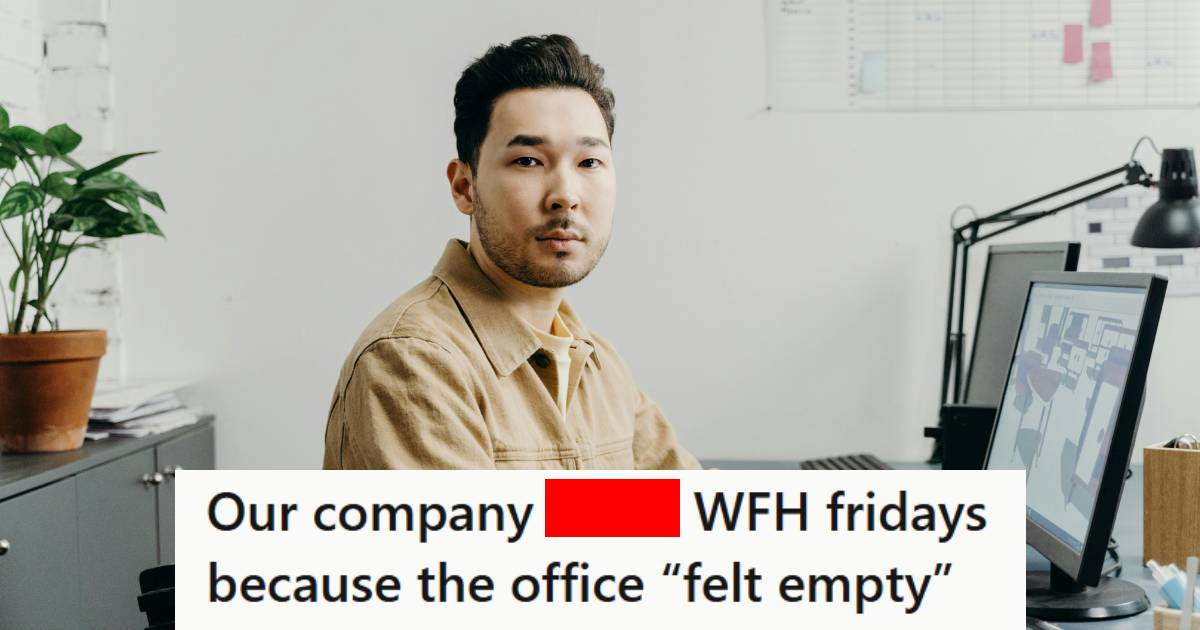 Employee Lost Work-From-Home Fridays After Management Said The Office ...