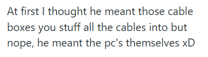 Incompetent Manager Got All The PC Boxes Thrown Away Because He Wanted ...